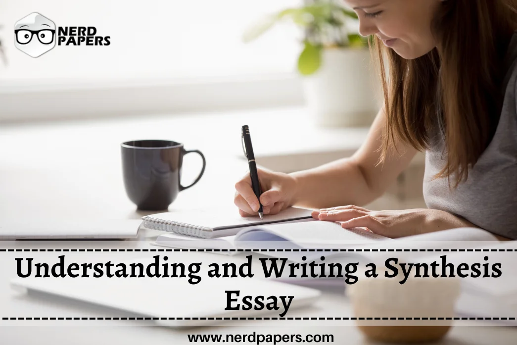 Synthesis Essay: Step by Step Guide | Nerdpapers