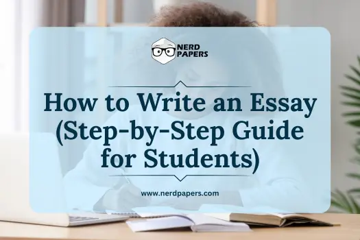 How to Write an Essay: A Complete Step-by-Step Guide
